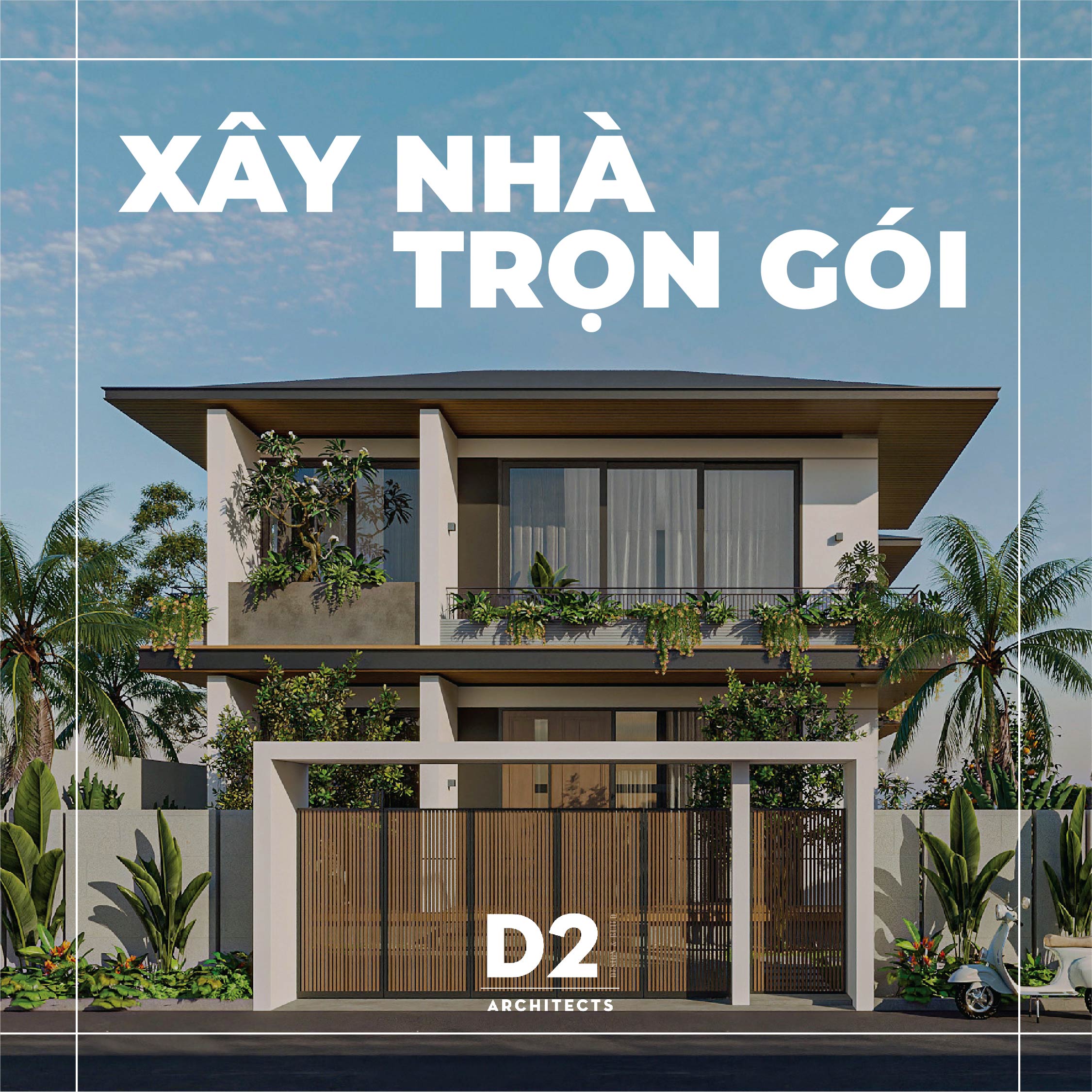 Kinh nghiệm xây nhà - D2 Architects